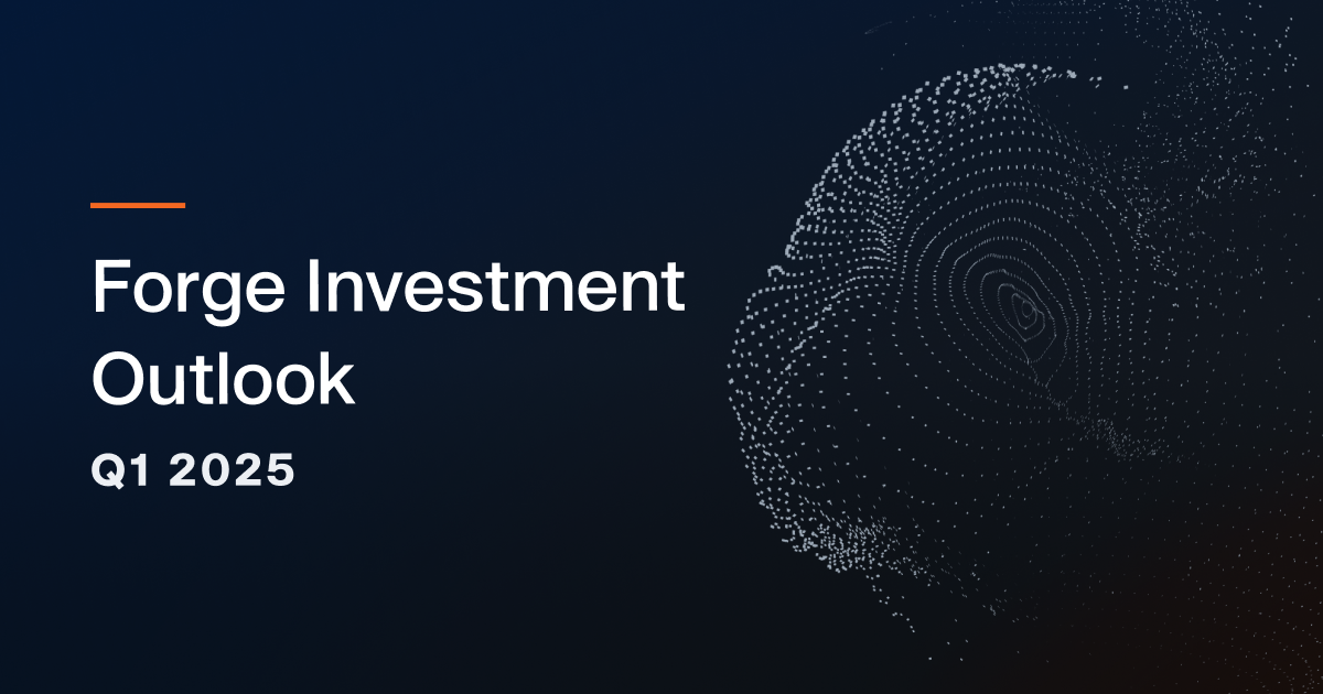 Forge Investment Outlook Q1 2025: Quarterly Private Market Report - Forge