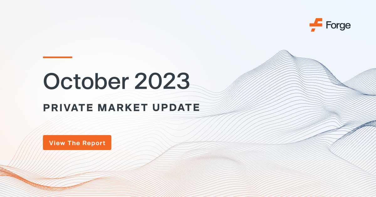 Forge Private Market Update - IPO Market Could be Starting to Thaw
