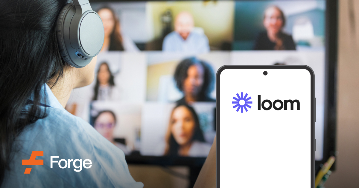 Forge Startup News - Video-Messaging Platform Loom Gets Taken Over by ...